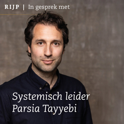 #12 Interview met systemisch leider Parsia Tayyebi by RIJP Systemisch Leiderschap