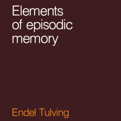 [127] Elements of Episodic Memory By Endel Tulving by Branches of ...