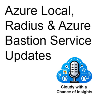 Azure Local, Radius & Azure Bastion Service by Cloudy with a Chance of ...
