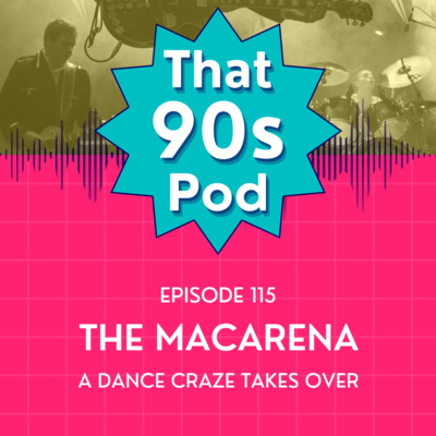 The Macarena: A Dance Craze Takes Over by That 90s Pod