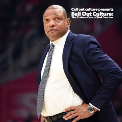 Ball Out Culture: The Curious Case of Bad Coaches by Call Out Culture