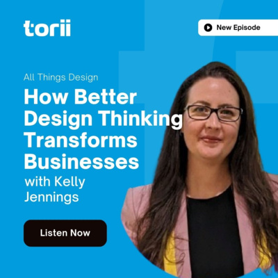 How Better Design Thinking Transforms Businesses with Kelly Jennings by ...