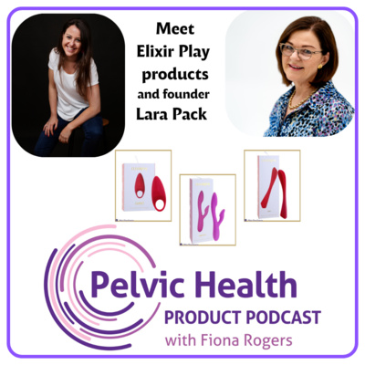 Meet Elixir Play and founder Lara Pack by The Pelvic Health Product Podcast