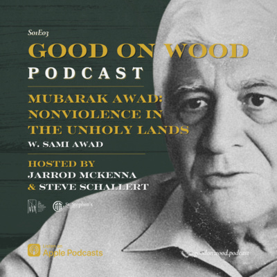 Mubarak Awad: Nonviolence in the Unholy Lands w. Sami Awad by GOOD ON WOOD