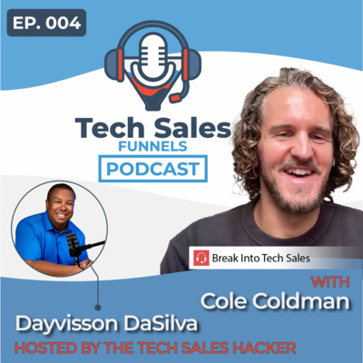 Hacking Your Way into Tech Sales with Cole Feldman by Tech Sales Funnels