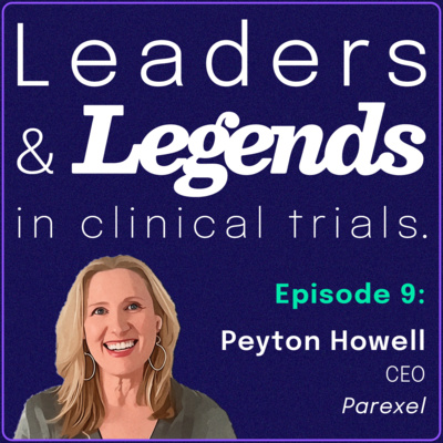 Leading with Purpose: Peyton Howell, CEO of Parexel by Leaders & Legends