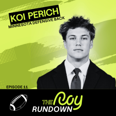 Episode 11: Koi Perich, Minnesota DB by The Roy Rundown