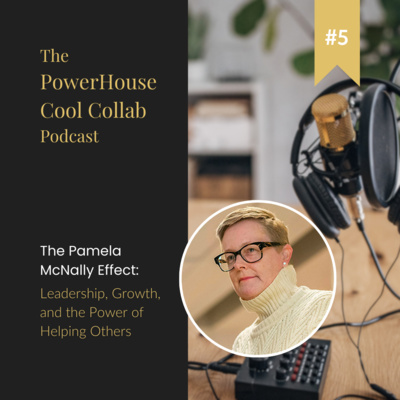 The Pamela McNally Effect: Leadership, Growth, and the Power of Helping Others by The PowerHouse ...
