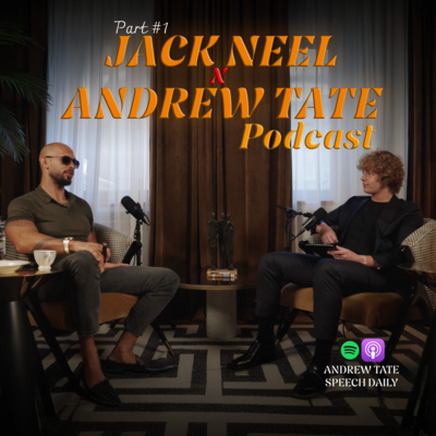 Jack Neel x Andrew Tate Full Interview Part 1 by Andrew Tate Speech Daily