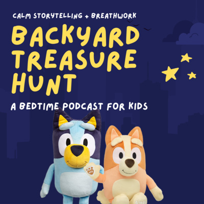 Bluey: Backyard Treasure Hunt by Sleepytime Pups