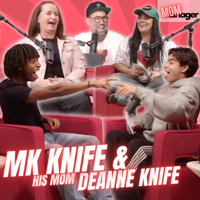 "MK" Knife & his mom Deanne | #11 | MOMager by Momager