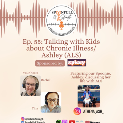 Ep. 55: Talking with Kids About Chronic Illness / Ashley (ALS) by ...