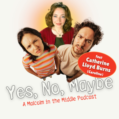 Special- Caroline Miller by Yes No Maybe: A Malcolm in the Middle Podcast