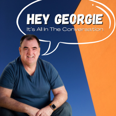 Navigating Life's Whys by Hey Georgie - It’s All in the Conversation