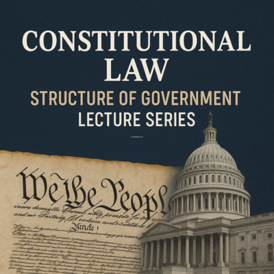 Constitutional Law (Structure of Government) Lecture Series Part One ...