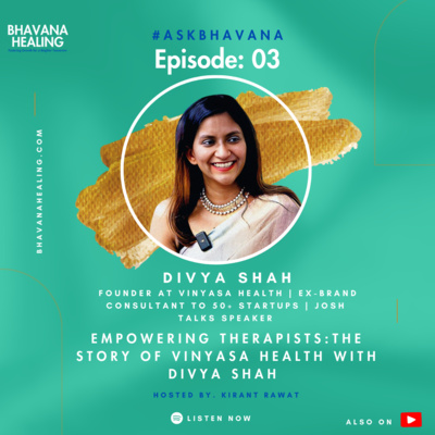 Empowering Therapists: The Story of Vinyasa Health with Divya Shah by #ASKBHAVANA - The Mental ...