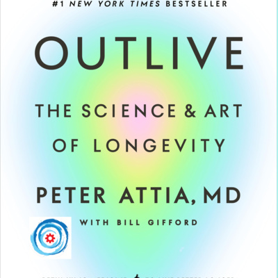 Book Summary: Outlive by Dr Peter Attia by Rippledmind