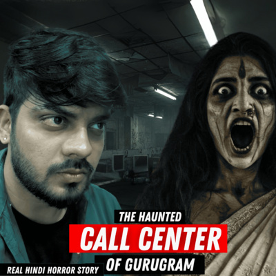 Gurgaon Call Center's SCARIEST REAL Hindi Horror Story Ever Told! by ...