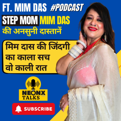 Mim Das: bindaas Life, Untold Stories & Journy | NeonxVip Talks Podcast ...