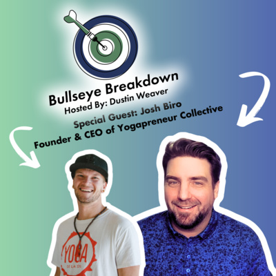 Bullseye Breakdown Ep. 103 - Josh Biro – Escape the Cycle of Sacrifice ...