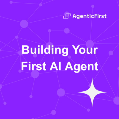 Building Your First AI Agent by AgenticFirst World