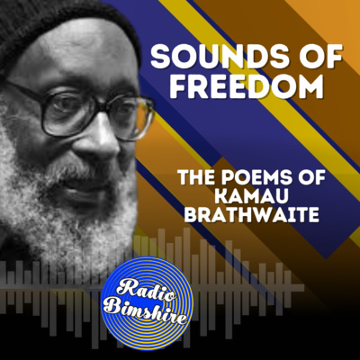 Sounds of Freedom I-2: The Poems of Kamau Brathwaite - Episode 2 ...