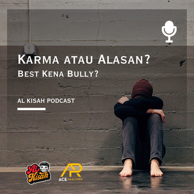 EPISODE 20: KARMA ATAU ALASAN? by AL KISAH PODCAST