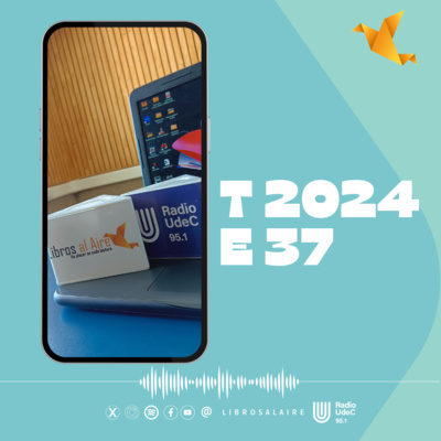 T2024 E37 - Leonardo Sanhueza by Libros al Aire