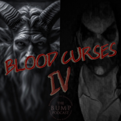 S6 Ep7: Blood Curses IV by The BUMP Podcast