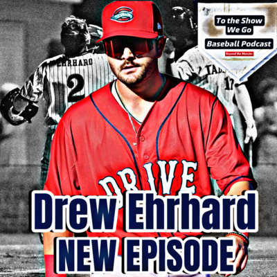 To the Show We Go Podcast: Red Sox minor league infielder Drew Ehrhard ...