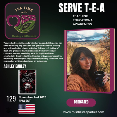 Teatime with Miss Liz T-E-A Open Discussion with Ashley Earley "Hearts of Skulls by Teatime with ...