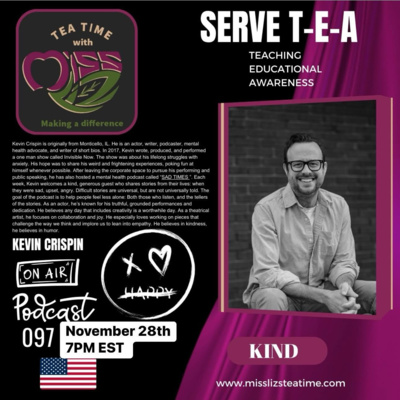 Teatime with Miss Liz T-E-A Open Discussion Kevin Crispin The Sad Times ...