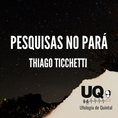 Thiago Ticchetti (A Operação Prato continua) by Ufologia de Quintal