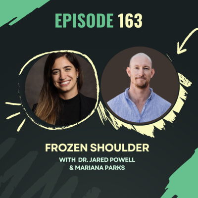 Ep 163 – Frozen Shoulder with Dr. Jared Powell by PT Pro Talk