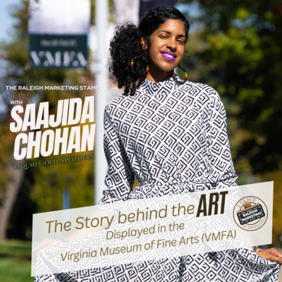 Artistry Unveiled: Saajida Chohan's Journey at VMFA by The Raleigh Marketing Stamp