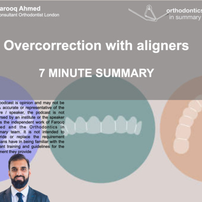 Overcorrection with aligners, when and how? 7 MINUTE SUMMARY by orthodontics In summary