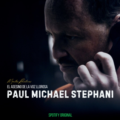 Paul Michael Stephani | El Asesino de la Voz Llorosa by Mentes Relativas