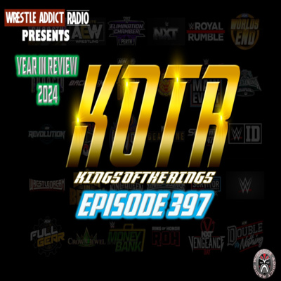 KOTR 397: Year In Review 2024 by Kings of the Rings Podcast