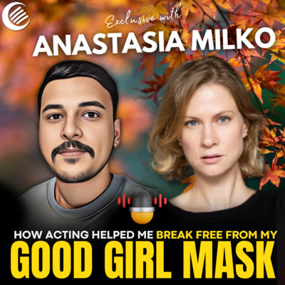 How Acting Helped Me Break Free from My Good Girl Mask | Anastasia ...