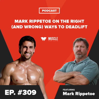 Ep. #309: Mark Rippetoe on the Right (and Wrong) Ways to Deadlift by ...