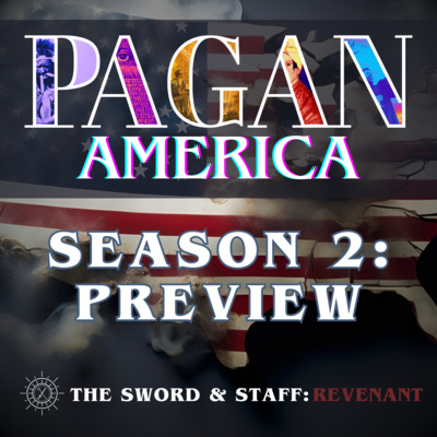 S2 Preview - Pagan America by The Sword and Staff