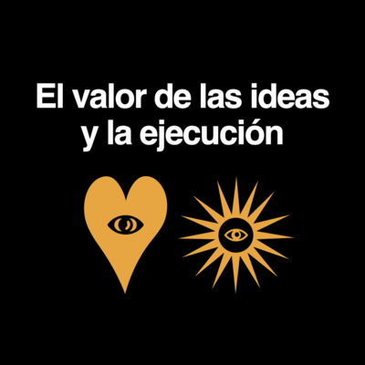 El valor de las ideas o el valor de la ejecución by Sin Empaque
