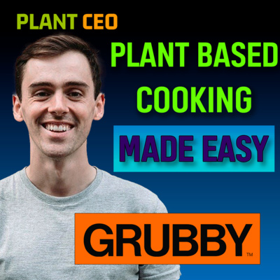 Inside Grubby: The UK's Leading Plant-Based Recipe Box | PLANT CEO #106 ...
