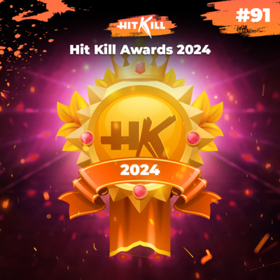 91 - Hit Kill Awards 2024 by Hit Kill