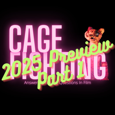 2025 Preview: Part 1 by Cage Fighting: Answering the Big Questions in Film