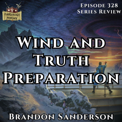 #328 Wind and Truth: What you need to know by Fantology