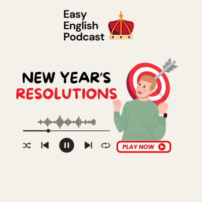 What Are Your New Year's Resolutions? | Easy English Podcast by Easy ...