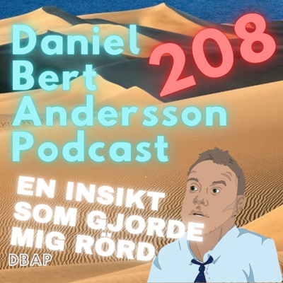 208. En insikt som berörde mig by Daniel Bert Andersson Podcast