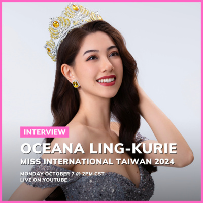 #283 OCEANA LING-KURIE INTERVIEW: MISS INTERNATIONAL TAIWAN 2024 by The ...