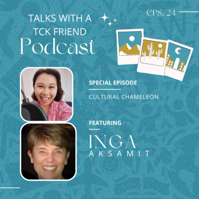 Cultural Chameleon (ft. Inga Aksamit) by Talks with a TCK Friend